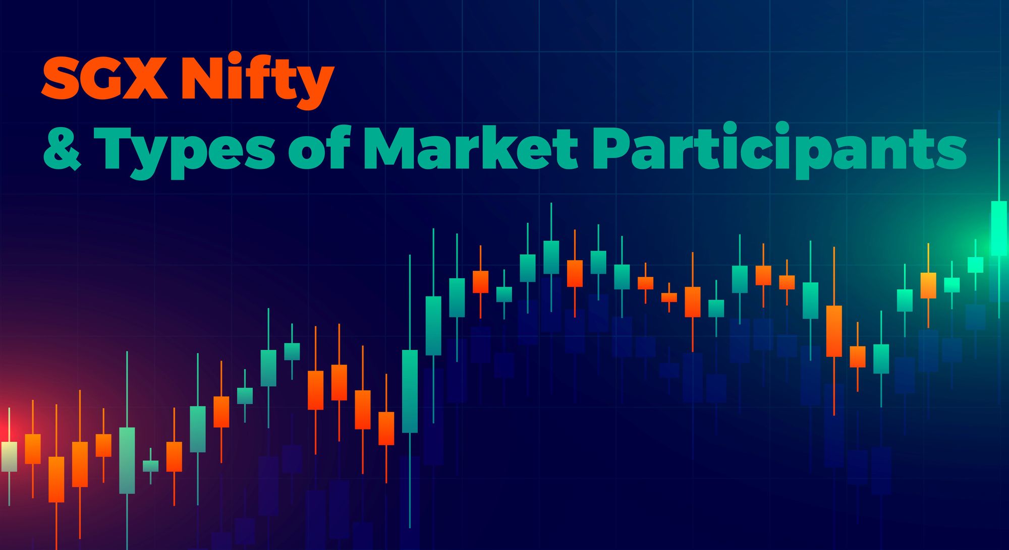 SGX Nifty & Types of Market Participants SGX Nifty & Types of Market Participants